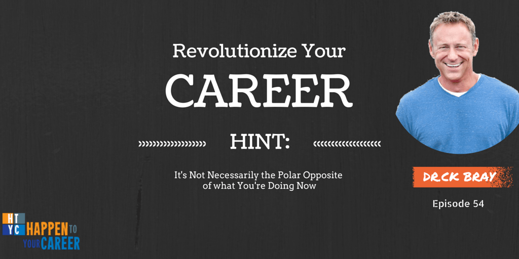 CK Bray Career Revolution - Happen To Your Career